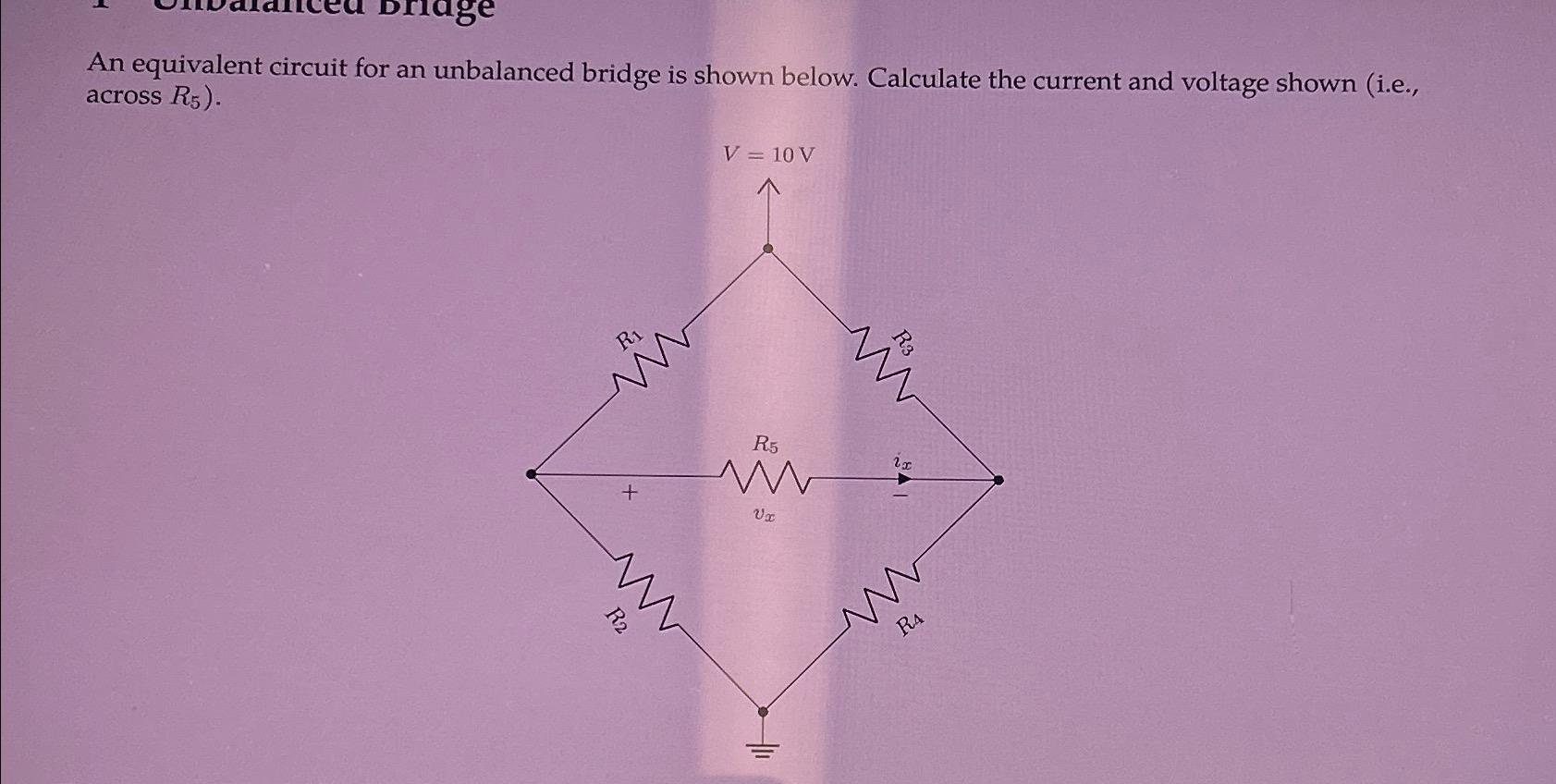 Solved An equivalent circuit for an unbalanced bridge is | Chegg.com