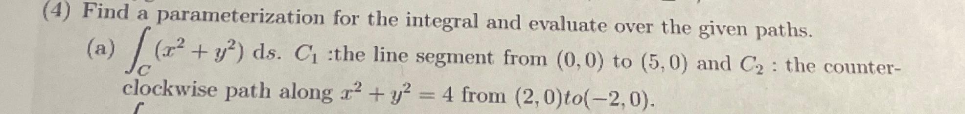 Solved (4) ﻿Find a parameterization for the integral and | Chegg.com