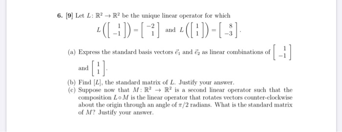 Solved 6. [9] Let L: R2 + R2 be the unique linear operator | Chegg.com