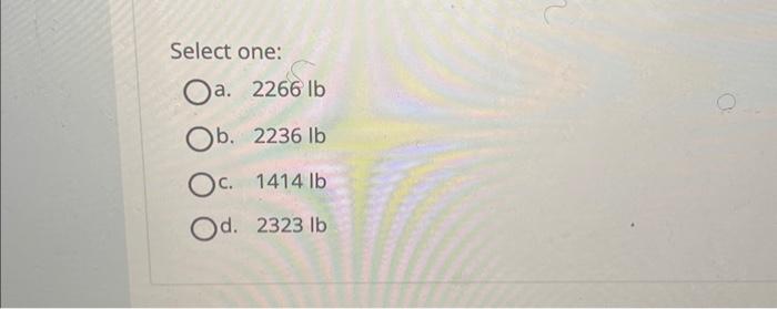 Solved σ=tan−1(uj^/ui^)=cos−1(ui^)Select one: a. 2266lb b. | Chegg.com
