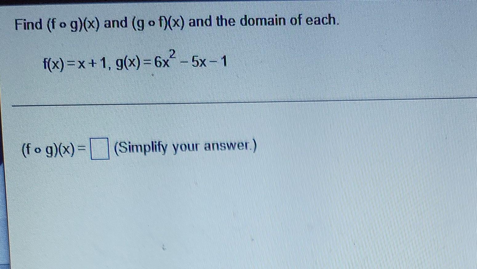 Solved find (f o g)(×) and (g o f)(×) and the domain for | Chegg.com