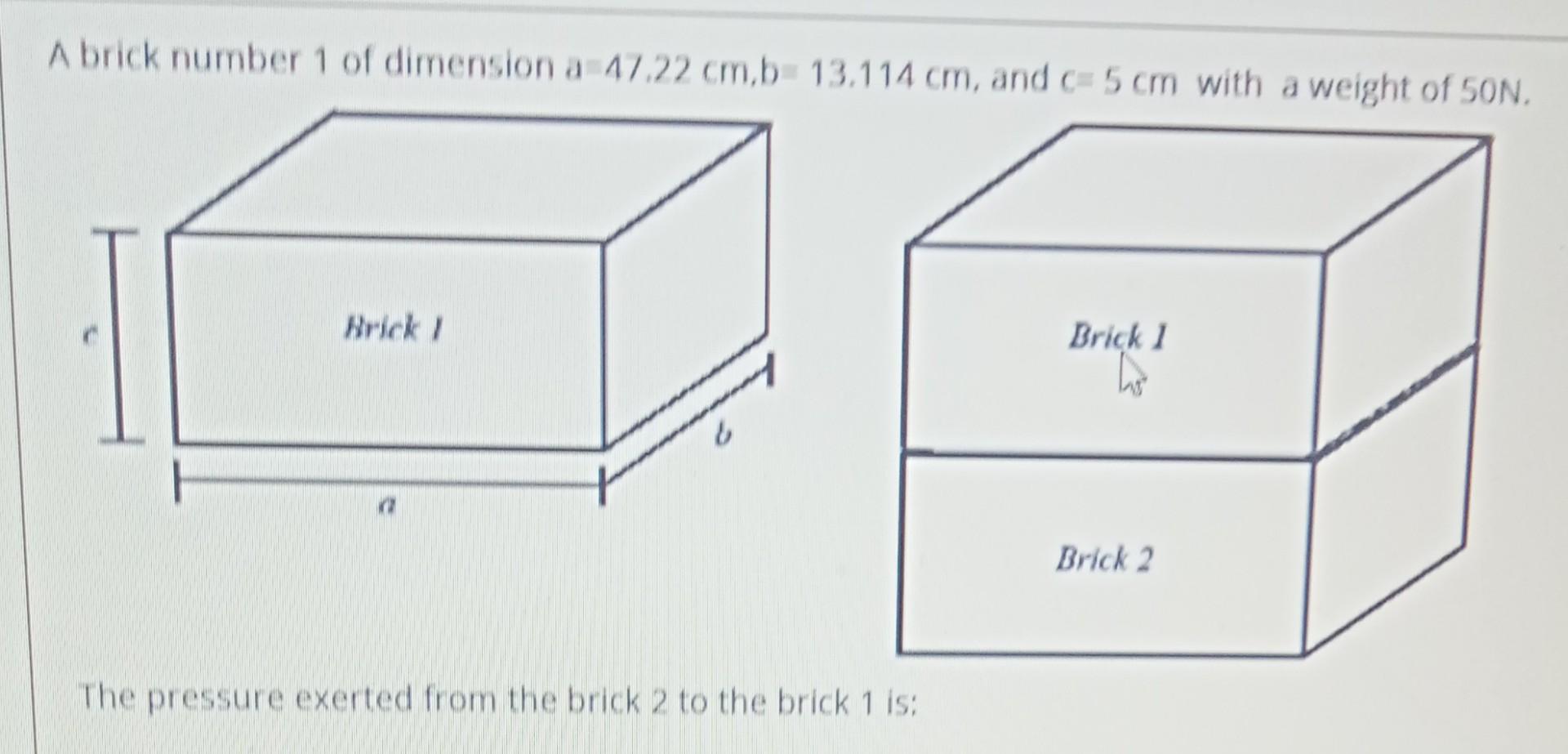 Solved A brick number 1 of dimension a 47.22 cm,b= 13.114 | Chegg.com