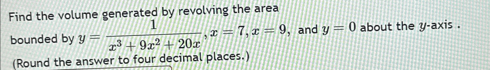 Find the volume generated by revolving the area | Chegg.com