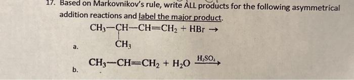 Solved 17. Based on Markovnikov's rule, write ALL products | Chegg.com