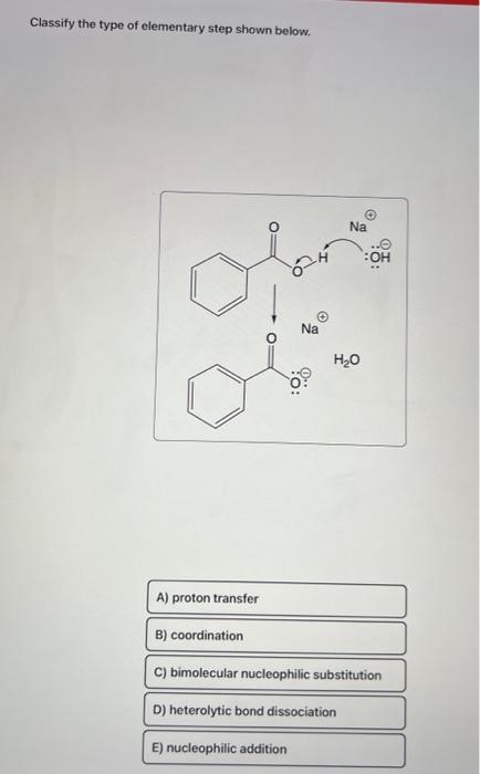 Solved Classify the type of elementary step shown below. H2O | Chegg.com
