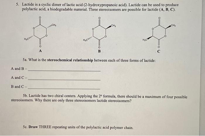 Solved 5. Lactide is a cyclic dimer of lactic acid | Chegg.com