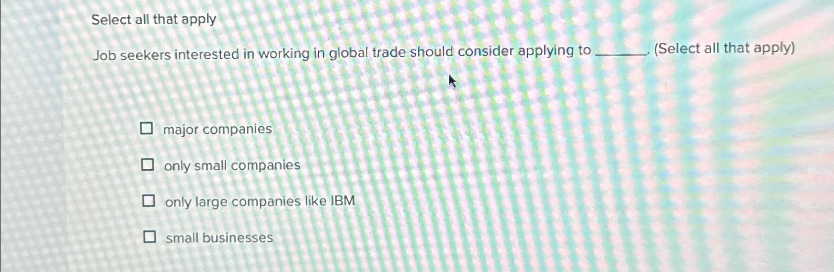 Solved Select all that applyJob seekers interested in | Chegg.com