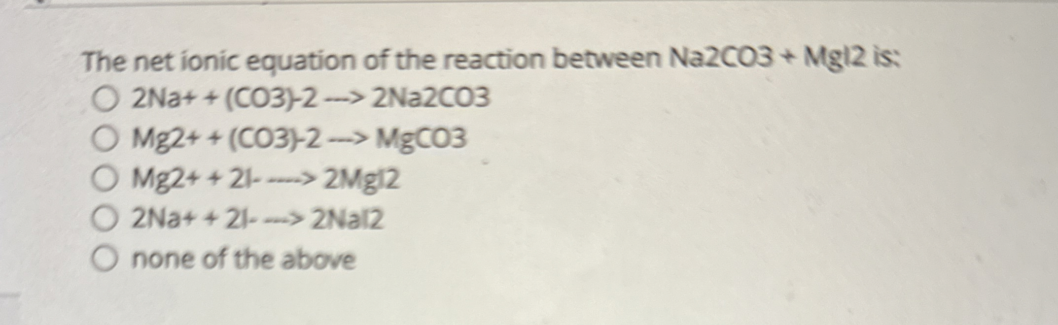 Solved The net ionic equation of the reaction between | Chegg.com