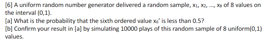 Solved [6] ﻿A uniform random number generator delivered a | Chegg.com