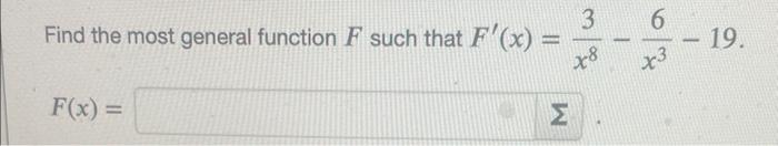 Solved Find the most general function F such that | Chegg.com