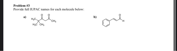 Solved Problem #3 Provide full IUPAC names for each molecule | Chegg.com
