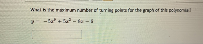 Solved What is the maximum number of turning points for the | Chegg.com