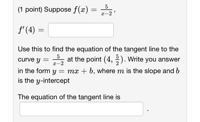 Solved Suppose f(x)=5x-2,f'(4)=Use this to find the equation | Chegg.com