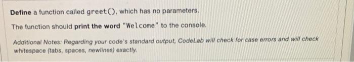 Define a function called greet (, which has no | Chegg.com