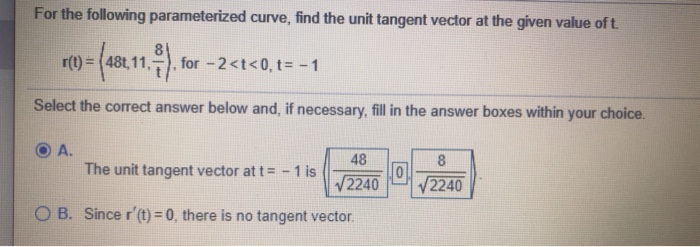 Solved For the following parameterized curve, find the unit | Chegg.com