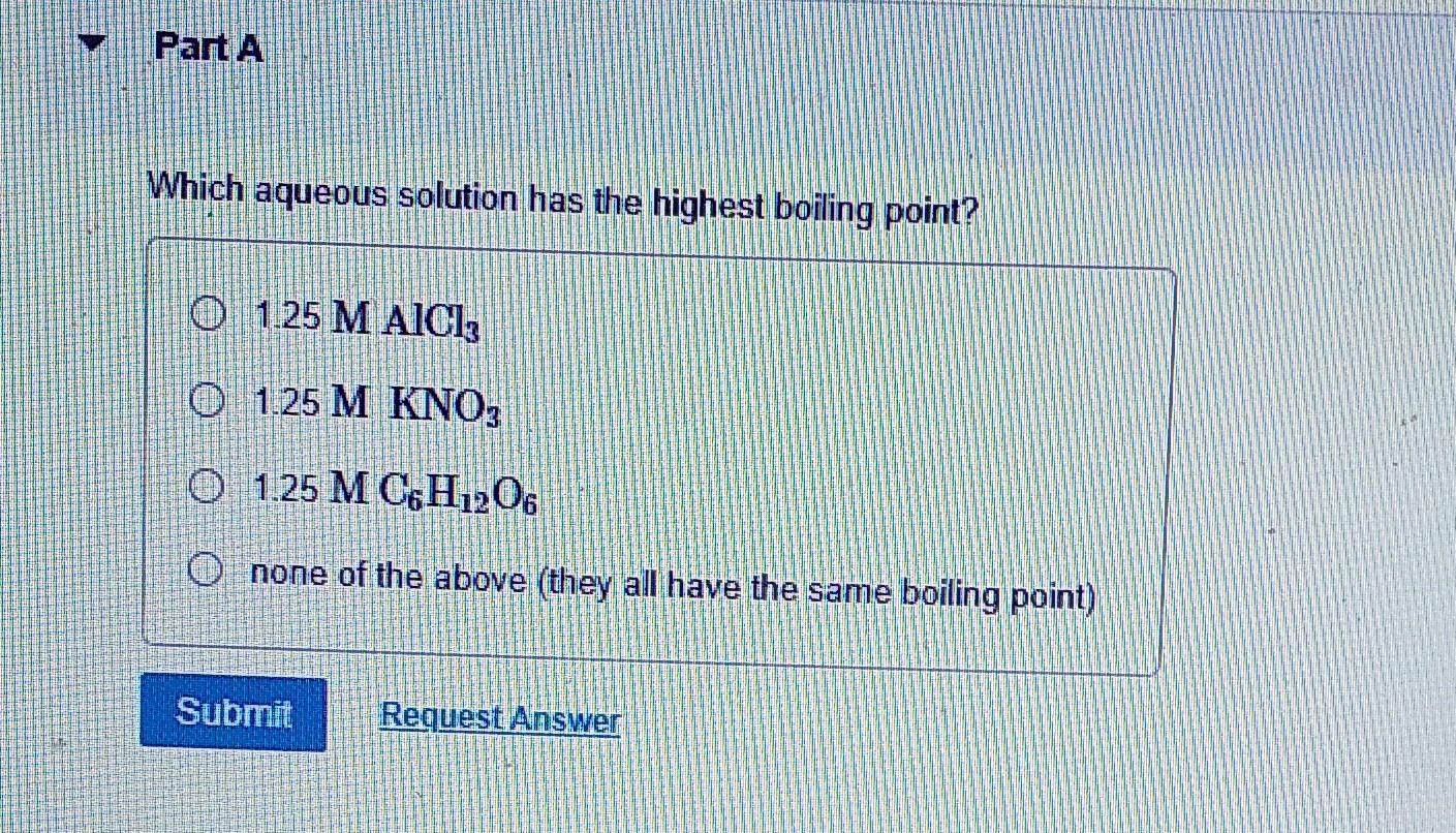 Solved Which aqueous solution has the highest boiling point? | Chegg.com