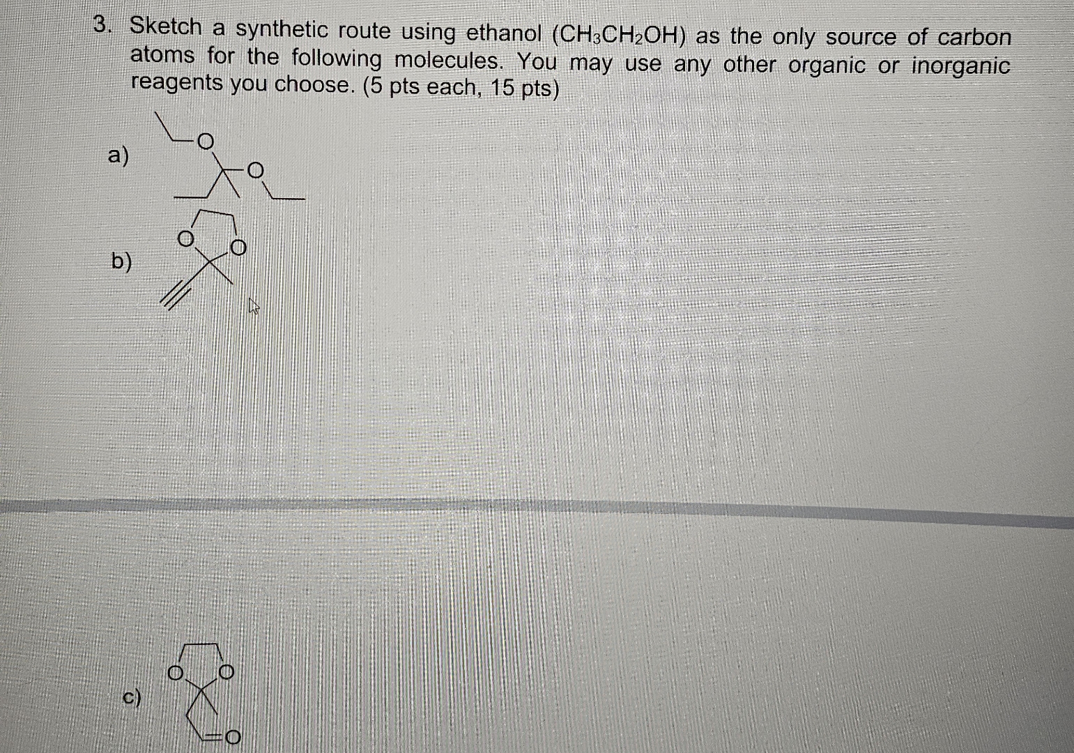 Solved Sketch a synthetic route using ethanol (CH3CH2OH) ﻿as | Chegg.com
