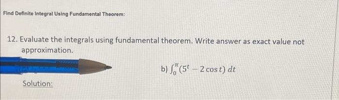 Solved Find Definite Integral Using Fundamental Theorem: 12. | Chegg.com