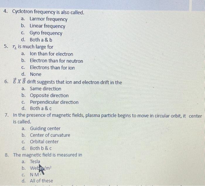 Solved 4. Cyclotron frequency is also called. a. Larmor | Chegg.com