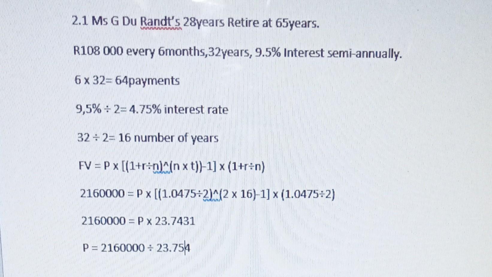 Solved 2.1 Ms G Du Randt' 528 years Retire at 65 years. R108 | Chegg.com