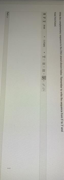 Solved Write the complementary sequence to the DNA strand | Chegg.com