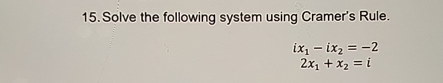 Solved Solve the following system using Cramer's | Chegg.com