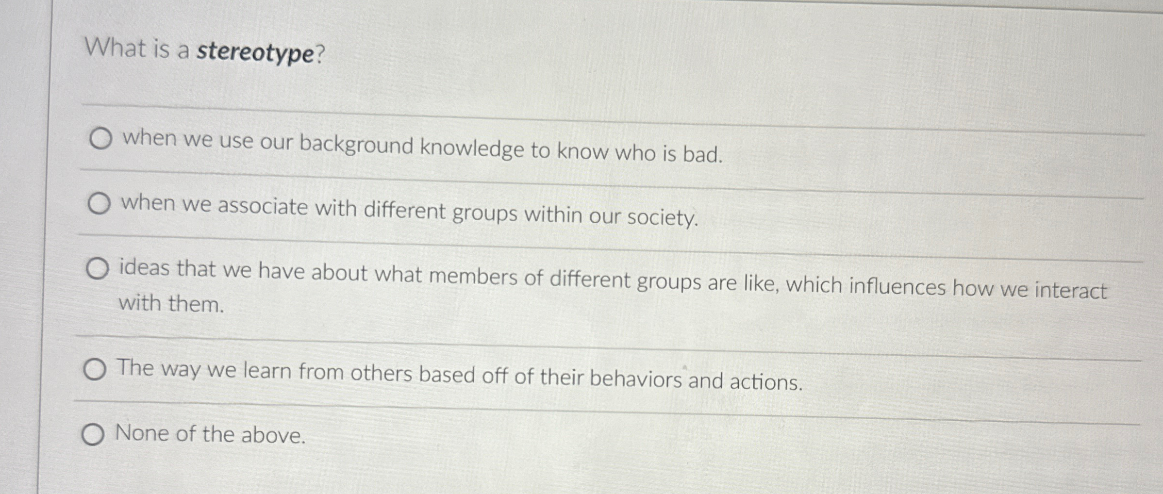 Solved What is a stereotype?when we use our background | Chegg.com