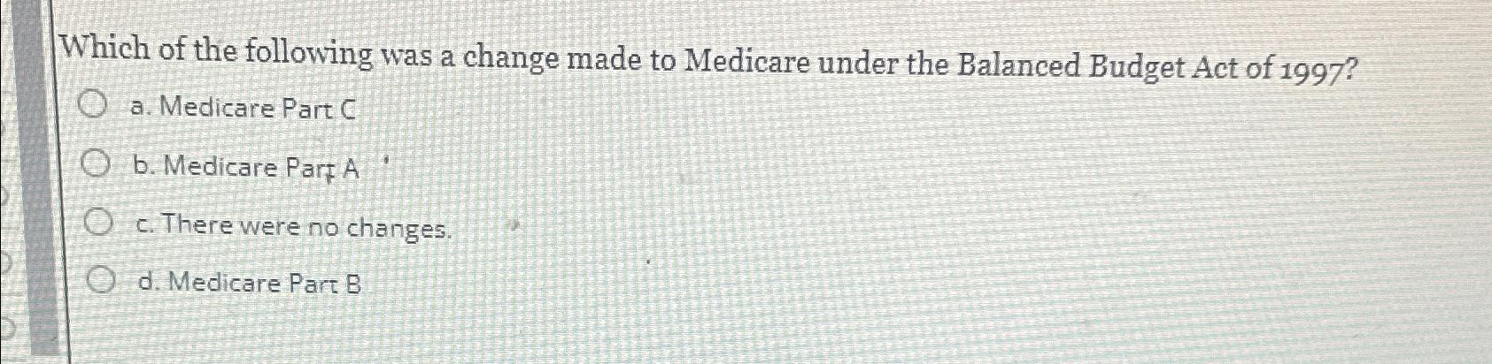 Solved Which of the following was a change made to Medicare | Chegg.com Solved Which of the following was a change made to Medicare | Chegg.com