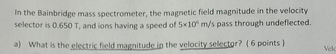 Solved In the Bainbridge mass spectrometer, the magnetic | Chegg.com