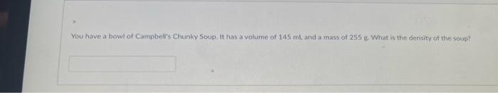 Solved You have a bowl of Campbeli's Chunky Soup. It has a | Chegg.com