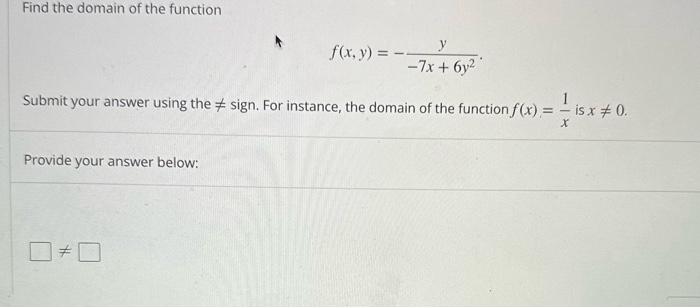 Solved Find the domain of the function f(x,y)=−−7x+6y2y. | Chegg.com