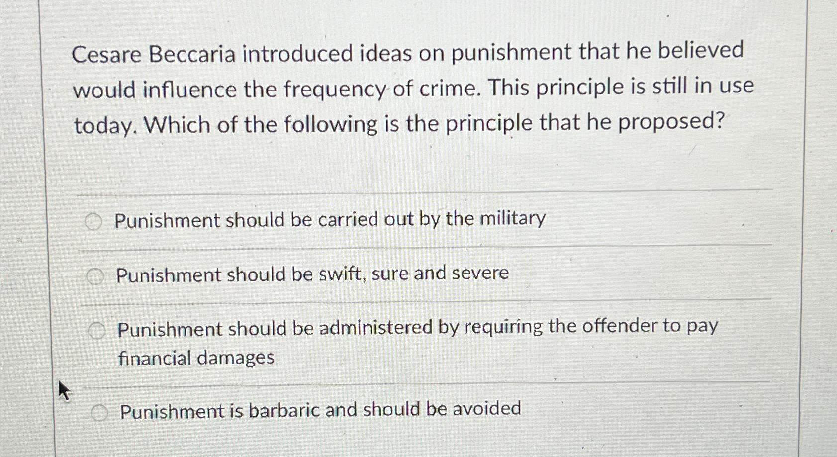 Solved Cesare Beccaria introduced ideas on punishment that | Chegg.com
