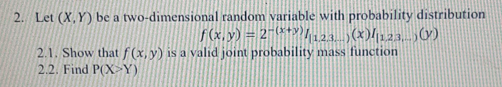 Solved 2. Let (X,Y) be a two-dimensional random variable | Chegg.com