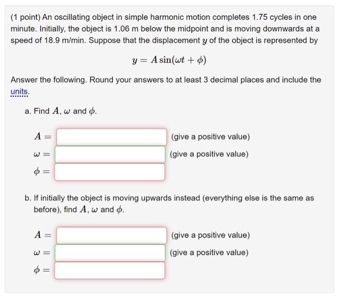 Solved (1 point) An oscillating object in simple harmonic | Chegg.com