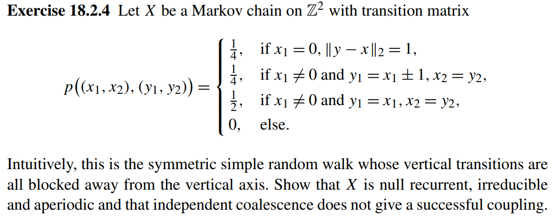 Solved Exercise 18.2.4 ﻿Let x be ﻿a Markov chain on Z2 ﻿with | Chegg.com