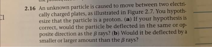 Solved 16 An unknown particle is caused to move between two | Chegg.com
