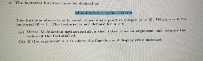 Solved 2. The factorial function. may be defined as | Chegg.com