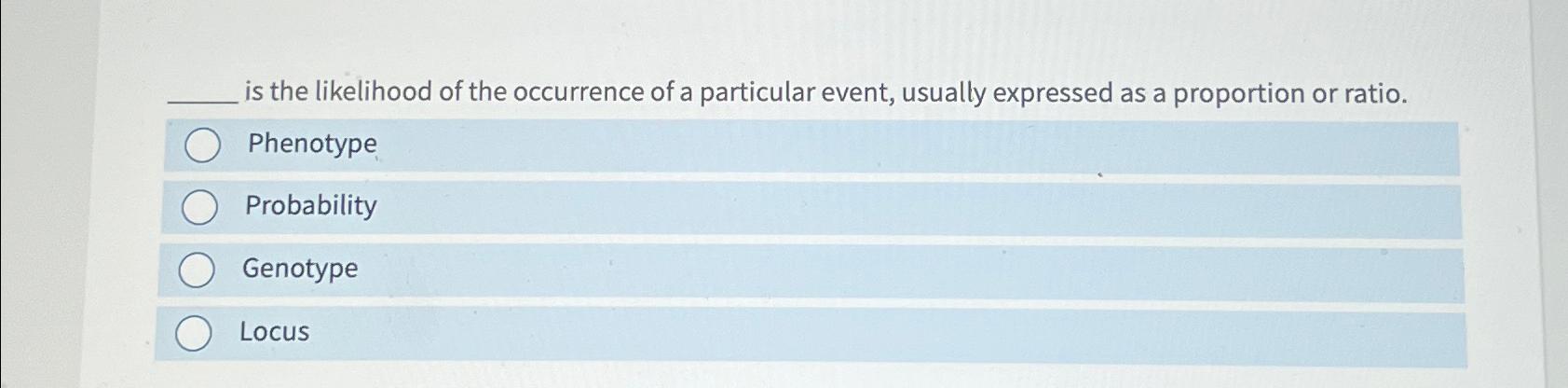 Solved is the likelihood of the occurrence of a particular | Chegg.com