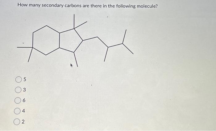 Solved How many secondary carbons are there in the following | Chegg.com