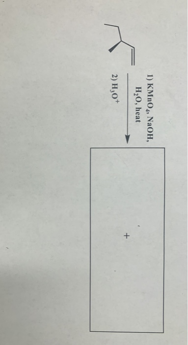 Solved 1) KMnO4, NaOH, H,O, heat 2) H30+ | Chegg.com