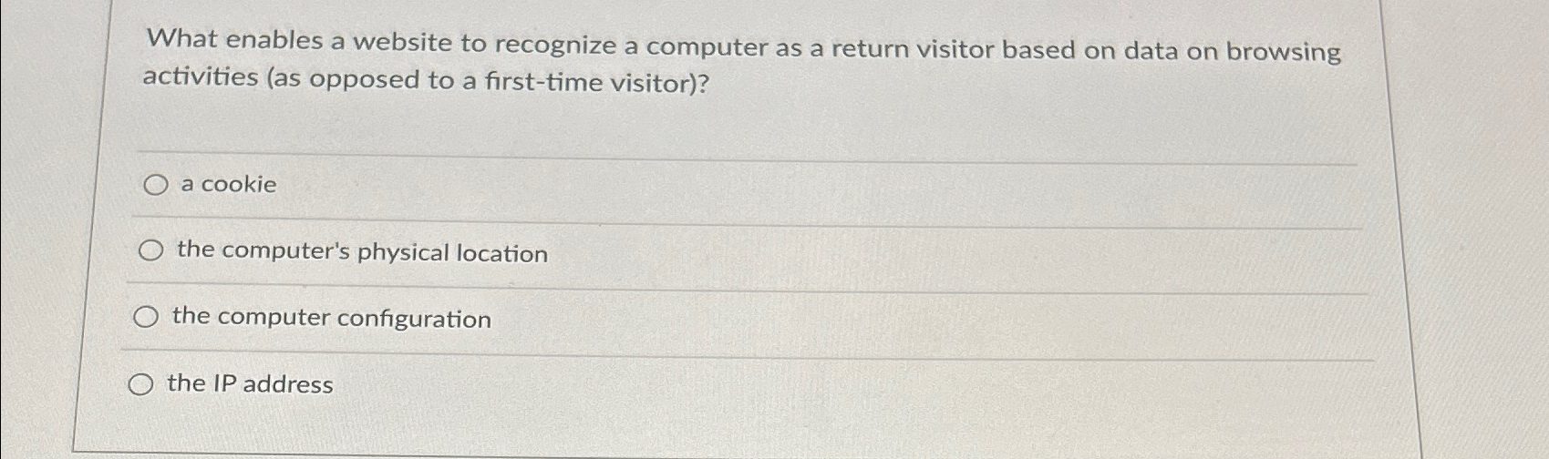 Solved What enables a website to recognize a computer as a | Chegg.com