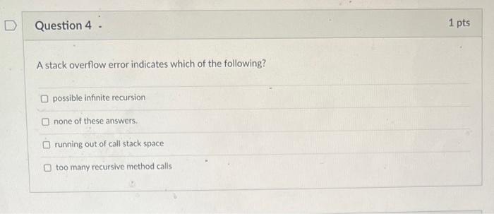 Solved A stack overflow error indicates which of the | Chegg.com