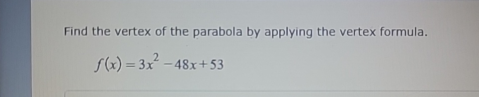 Solved Find the vertex of the parabola by applying the | Chegg.com