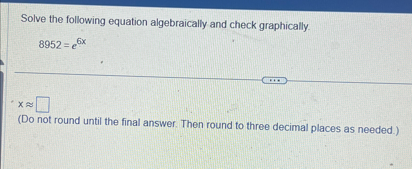 Solved Solve the following equation algebraically and check | Chegg.com