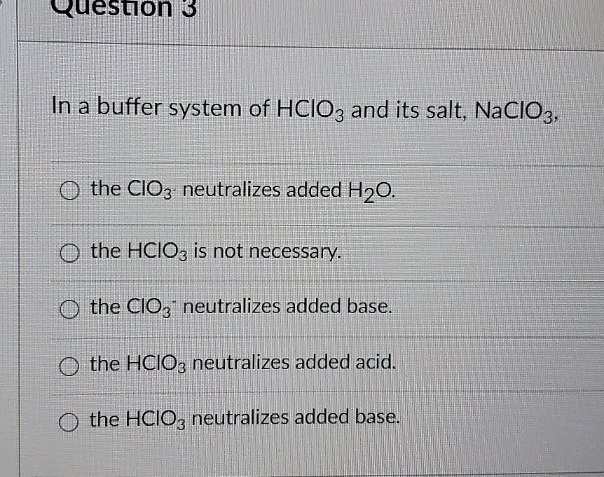 Solved Question 3 In a buffer system of HCIO3 and its salt, | Chegg.com