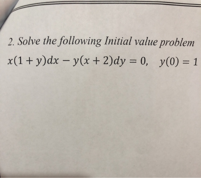 Solved 2. Solve the following Initial value problem x(1 + | Chegg.com