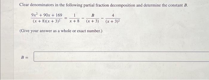 Solved Clear denominators in the following partial fraction | Chegg.com