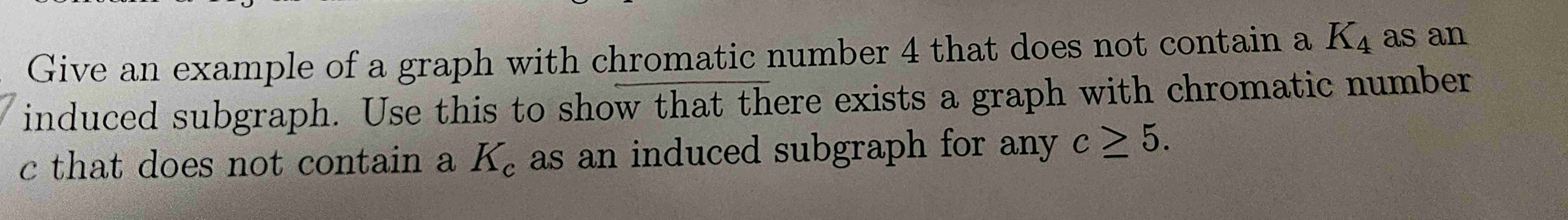 Solved Give an example of a graph with chromatic number 4 | Chegg.com