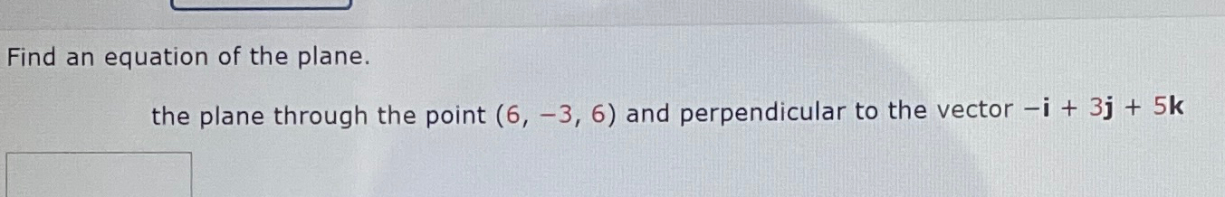 Solved Find an equation of the plane.the plane through the | Chegg.com