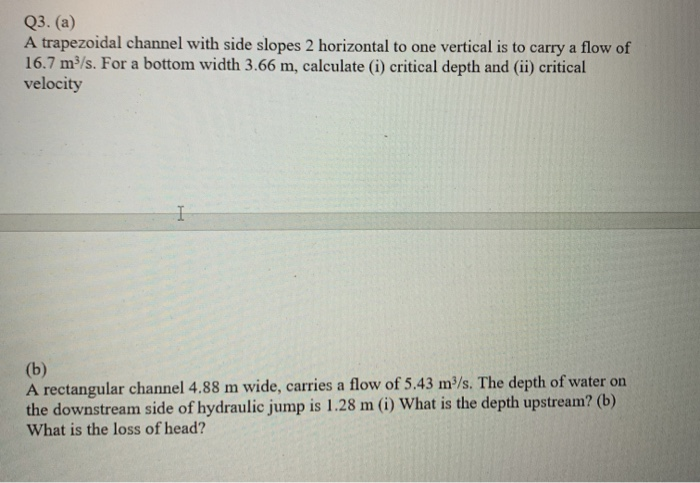 Solved Q3. (a) A trapezoidal channel with side slopes 2 | Chegg.com